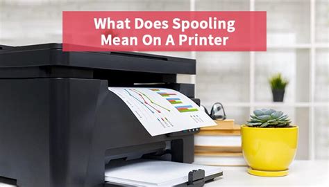 What Does Spooling Mean On A Printer