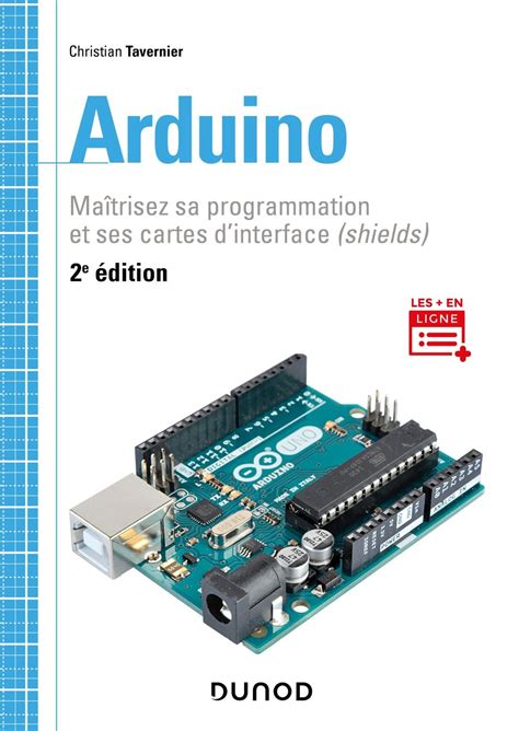 Arduino Maîtrisez Sa Programmation Et Ses Cartes Dinterface