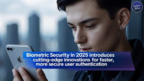 The 5 Biggest Advancements In Biometric Security For 2025 Cyber Infos