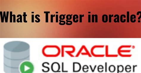 What Is Trigger In Oracle