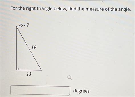 Solved For The Right Triangle Below Find The Measure Of The