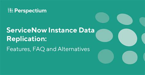 servicenow instance data replication features faq and alternatives