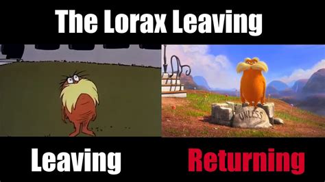 The Lorax Leaving Meme Old And Returning Youtube