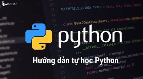 Python Là Gì Hướng Dẫn Tự Học Ngôn Ngữ Lập Trình Python