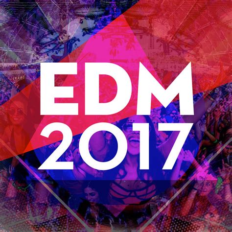 Edm 2017 Compilation By Various Artists Spotify