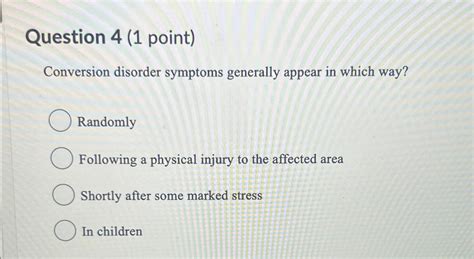 Solved Question 4 1 ﻿pointconversion Disorder Symptoms