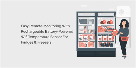 Easy Remote Monitoring With Rechargeable Battery Powered Wifi Temperature Sensor For Fridges