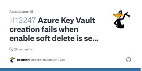 Azure Key Vault Creation Fails When Enable Soft Delete Is Set To False · Issue 13247 · Azure