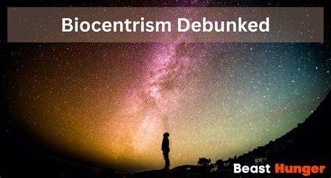 Biocentrism Debunked Unveiled Exploring The Critiques And Debunking