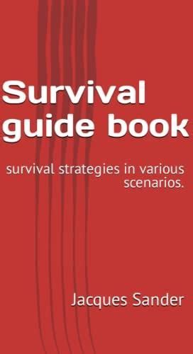 Survival Guide Book Survival Strategies In Various Scenarios