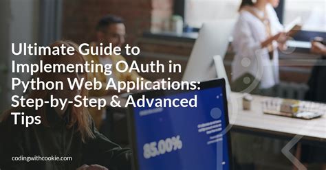 ultimate guide to implementing oauth in python web applications step