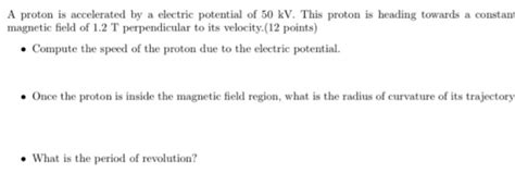 A Proton Is Accelerated By A Electric Potential Of 50 Kv This Proton