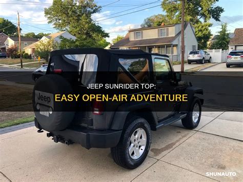 Jeep Sunrider Top Easy Open Air Adventure Shunauto
