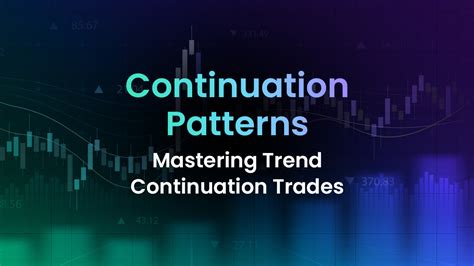Continuation Patterns Mastering Trend Continuation Trades Thetradingpit
