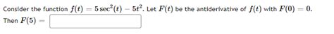 Solved Consider the function f t sec² t t² Let Chegg com