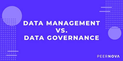 Peernova Inc On Linkedin Data Management Vs Data Governance What Is The Difference