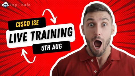 Ngcloudx Cisco Ise Live Training