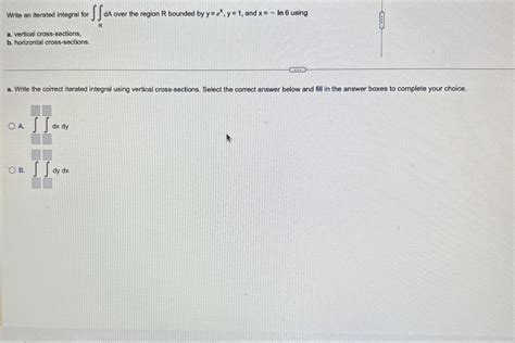 solved write an iterated integral for ∬rda ﻿over the region