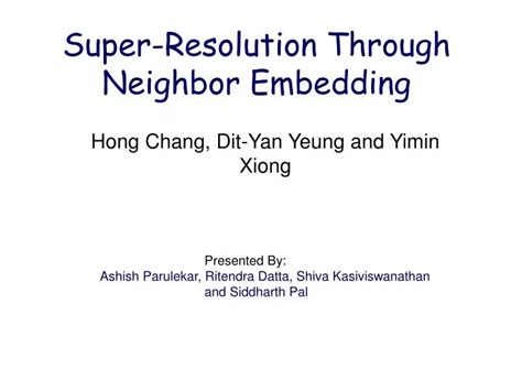 Ppt Super Resolution Through Neighbor Embedding Powerpoint