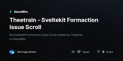 Theetrain Sveltekit Formaction Issue Scroll StackBlitz