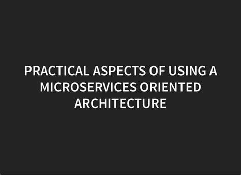 Microservices Architecture Practical Aspects Ppt