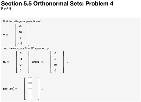 Solved Section 5 5 Orthonormal Sets Problem 4 1 Point