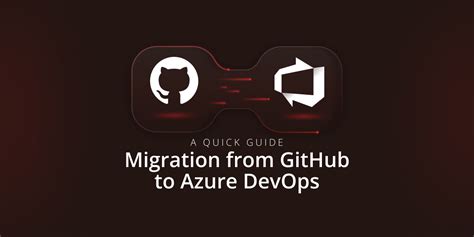 Github To Azure Devops Migration Top Tips To Make The Process