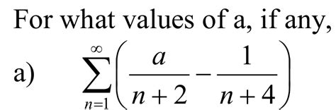 Calc Ii For What Values Of A Does The Series Converge R Homeworkhelp