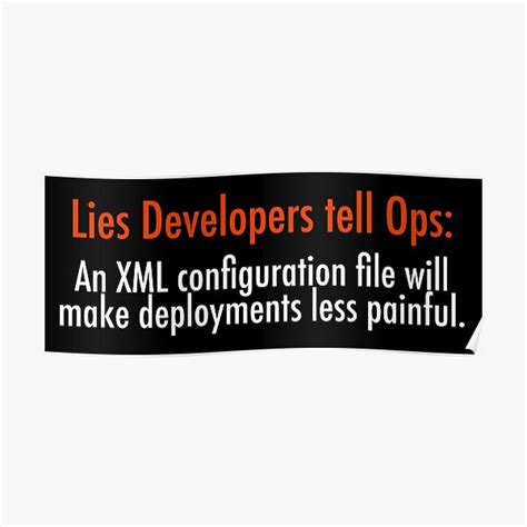 An XML Configuration File Will Make Deployments Less Painful Poster For Sale By Unixorn