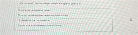 Solved The Key Process In The Controlling Function Of