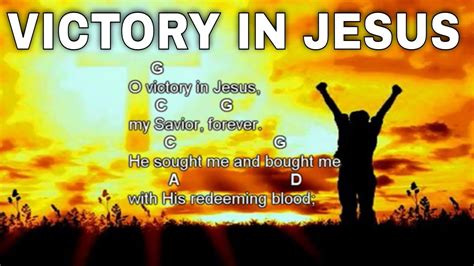 Victory In Jesus Hymn With Lyrics And Chords