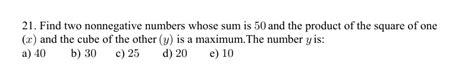 Find Two Nonnegative Numbers Whose Sum Is And The Product Of The Square Of One X And