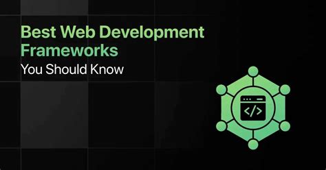 10 Best Web Development Frameworks You Should Know In 2025