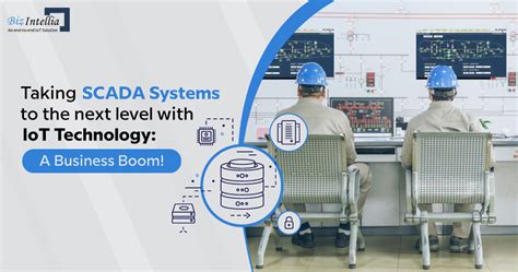 Taking Scada Systems To The Next Level With Iot Technology