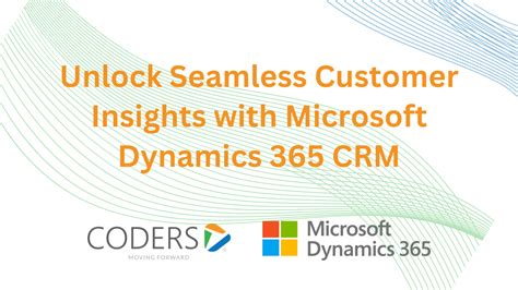 Unlock Seamless Customer Insights With Microsoft Dynamics 365 Crm