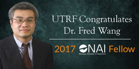 Utrf Inventor Fred Wang Elected Fellow Of National Academy Of Inventors