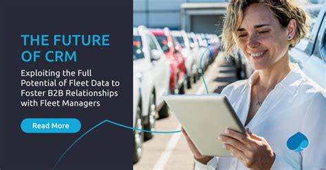 The Future Of Crm Exploiting The Full Potential Of Fleet Data To