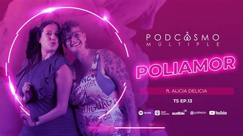 T5 E13 ¡poliamor Ft Alicia Delicia Youtube