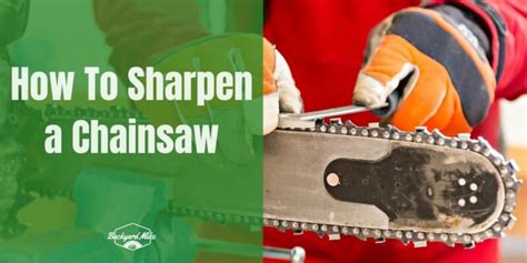 How To Sharpen A Chainsaw Backyard Mike How To Sharpen A Chainsaw Backyard Mike
