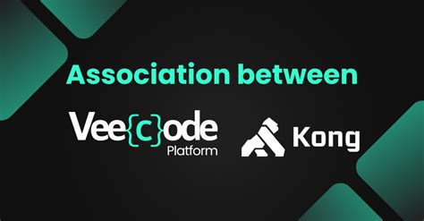 Veecode Platform And Kong A Milestone For Digital Transformation Veecode Platform Posted On