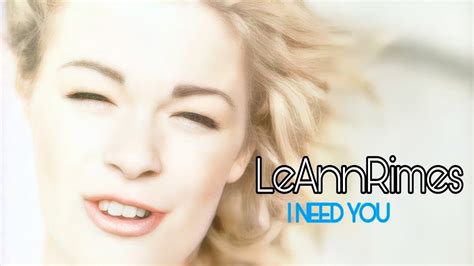 Leann Rimes I Need You Youtube