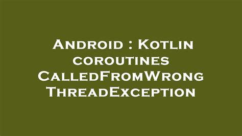 Android Kotlin Coroutines Calledfromwrongthreadexception Youtube