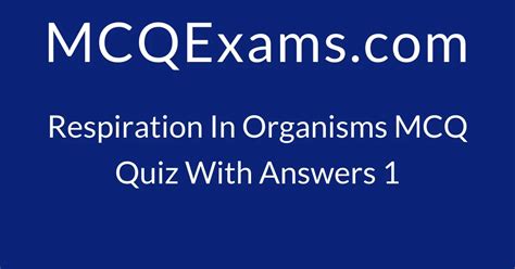 Mcq Questions For Class 7 Biology Respiration In Organisms Quiz 1