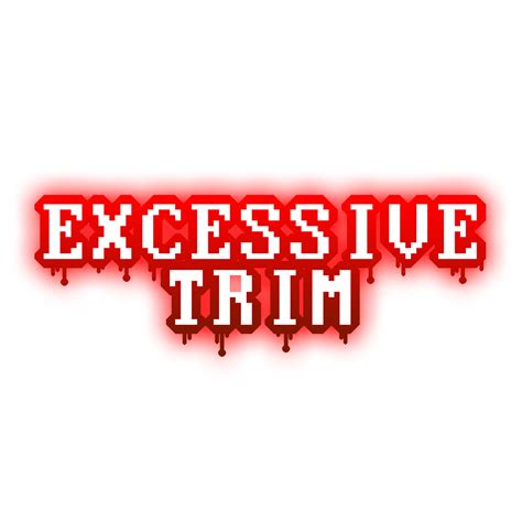 Excessive Trim Metacritic
