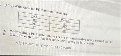 Solved 10 Write Code For Php A Wri B Using Foreach To