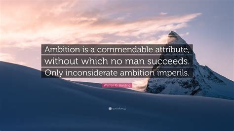 Warren G Harding Quote “ambition Is A Commendable Attribute Without