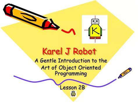 Ppt Karel J Robot Powerpoint Presentation Free Download Id2936719