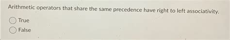 Solved Arithmetic Operators That Share The Same Precedence