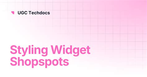 Styling Widget Shopspots Ugc Techdocs