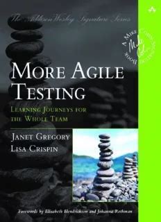 More Agile Testing Learning Journeys For The Whole Team Pdf